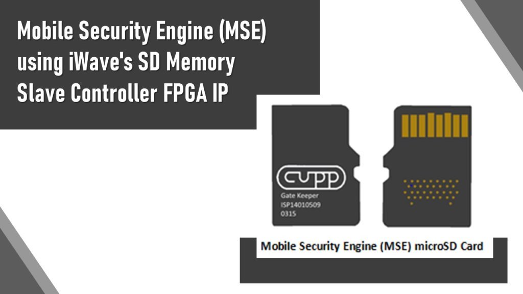 Designing Mobile Security Engine using SD Memory Slave Controller IP Core - iWave Systems