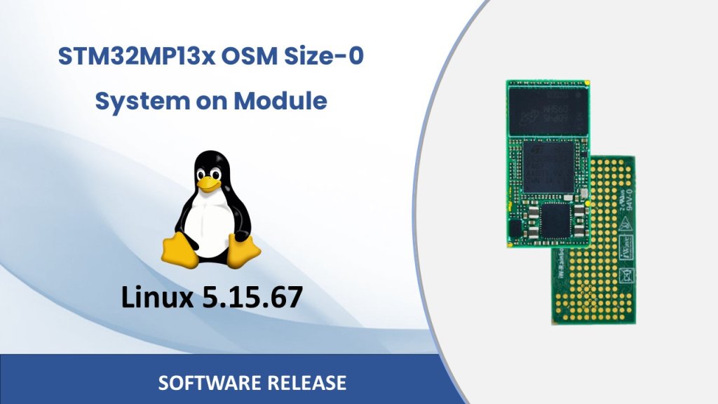 New Release: Linux 5.15.67 BSP for STM32MP13x OSM System on Module - iWave Systems