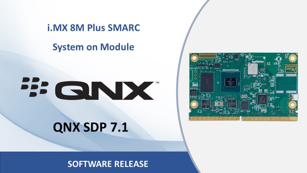 New Release: QNX SDP 7.1 BSP for i.MX 8M Plus SMARC SoM - iWave Systems